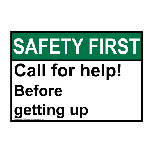 Safety First Sign - Call For Help! Before Getting Up - ANSI