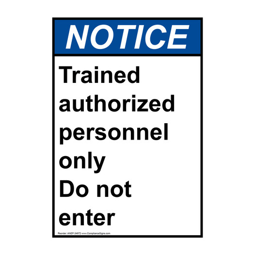 Vertical Trained Authorized Personnel Only Sign - ANSI Notice