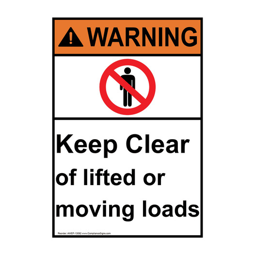 Vertical Keep Clear Of Lifted Or Moving Loads Sign - ANSI Warning - Crane