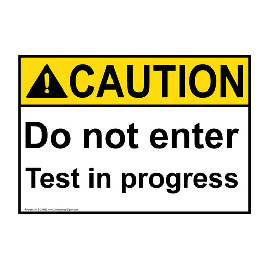Caution Sign - Do Not Enter Test In Progress - ANSI