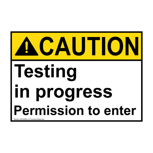 Caution Sign - Testing In Progress Permission To Enter - ANSI
