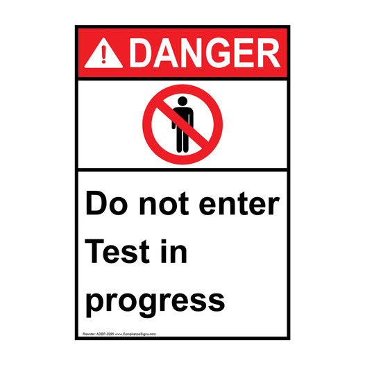 Vertical Do Not Enter Test In Progress Sign - ANSI Danger - Do Not Enter