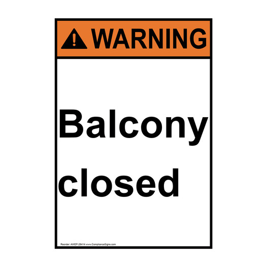 Vertical Balcony Closed Sign - ANSI Warning - Do Not Enter