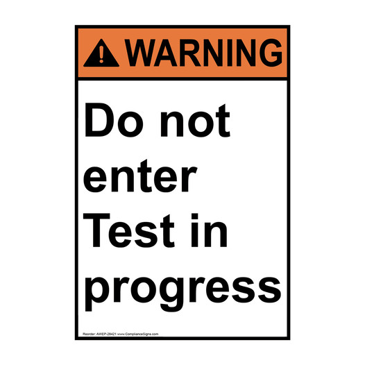Vertical Do Not Enter Test In Progress Sign - ANSI Warning - Do Not Enter