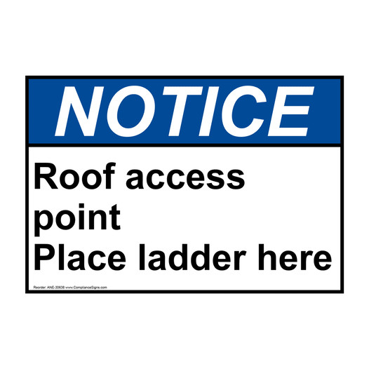 Notice Sign - Roof Access Point Place Ladder Here - ANSI