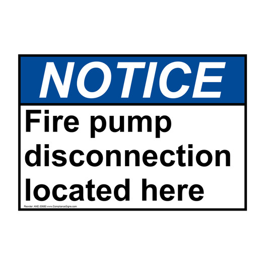 Notice Sign - Fire Pump Disconnection Located Here - ANSI