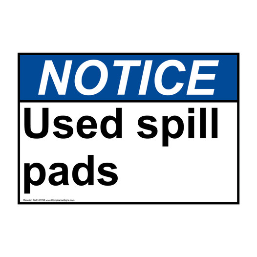 Notice Sign - Used Spill Pads - ANSI - Hazardous Material