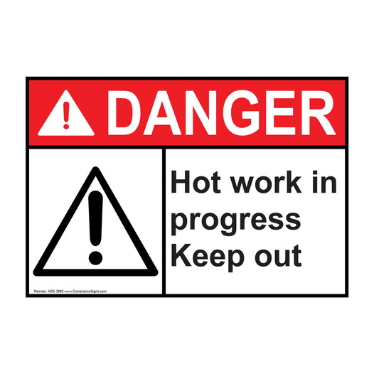Danger Sign - Hot Work In Progress Keep Out Sign - ANSI