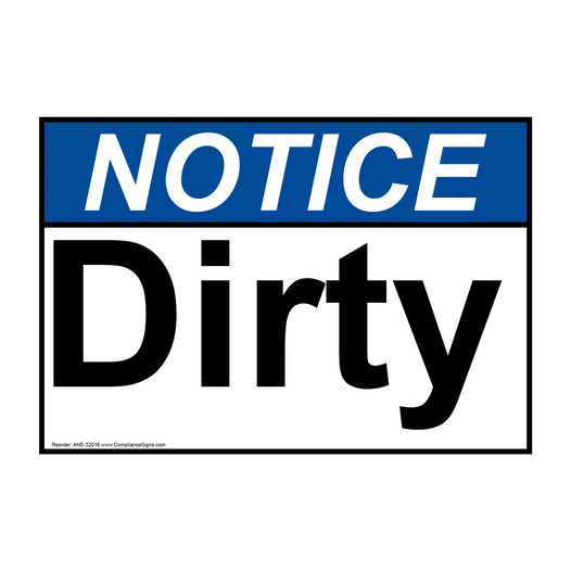Notice Sign - Dirty - ANSI - Housekeeping