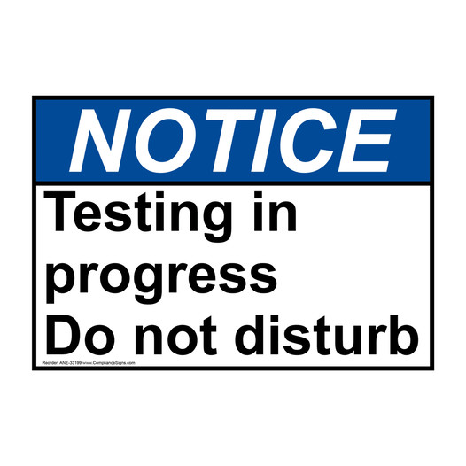 Notice Sign - Testing In Progress Do Not Disturb - ANSI - Information