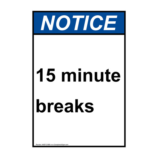 Vertical 15 Minute Breaks Sign - ANSI Notice - Policies / Regulations