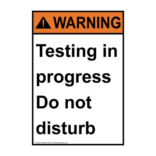 Vertical Testing In Progress Do Not Disturb Sign - ANSI Warning