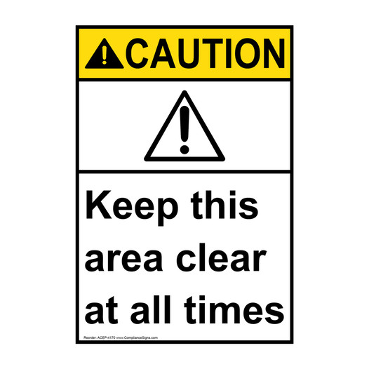 Vertical Keep This Area Clear At All Times Sign - ANSI Caution