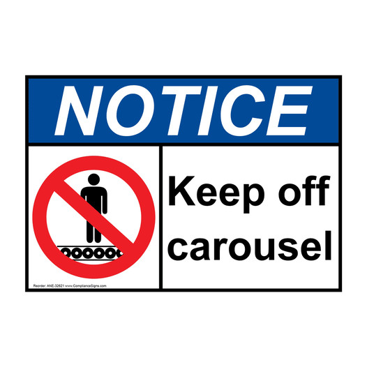 Notice Sign - Keep Off Carousel - ANSI - Workplace Safety