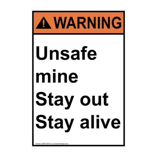 Vertical Unsafe Mine Stay Out Stay Alive Sign - ANSI Warning