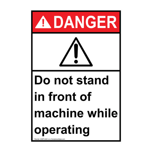 Vertical Do Not Stand In Front Of Machine Sign - ANSI Danger