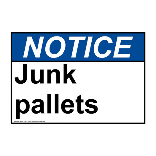 Notice Sign - Junk Pallets - ANSI - Shipping / Receiving