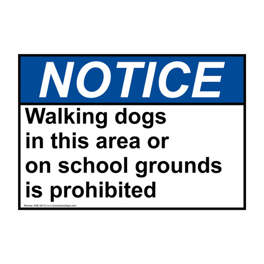Notice Sign - Walking Dogs In This Area Or On School Grounds - ANSI