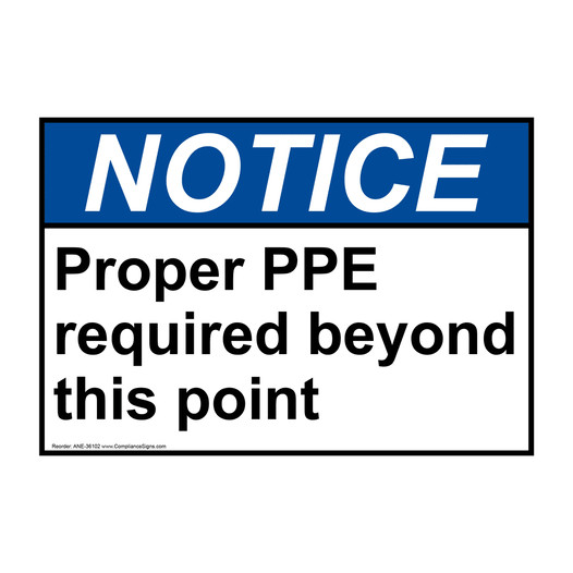 Notice Sign - Proper Ppe Required Beyond This Point - ANSI - PPE - General