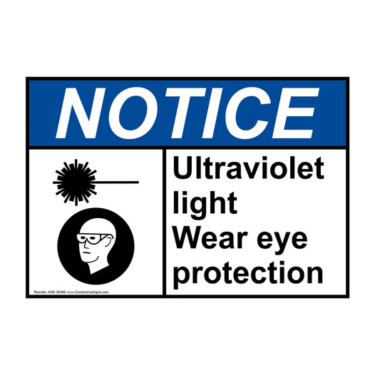 Notice Sign - Ultraviolet Light Wear Eye Protection - ANSI - PPE - Eye