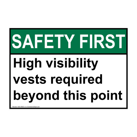Safety First Sign - High Visibility Vests Required Beyond This Point - ANSI