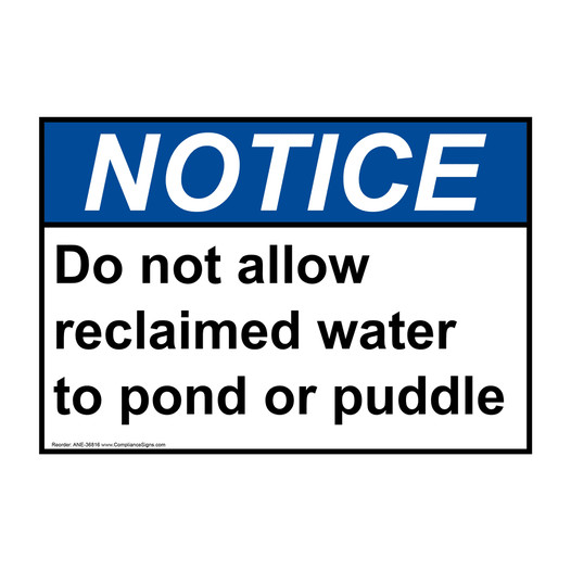 Notice Sign - Do Not Allow Reclaimed Water To Pond Or Puddle - ANSI