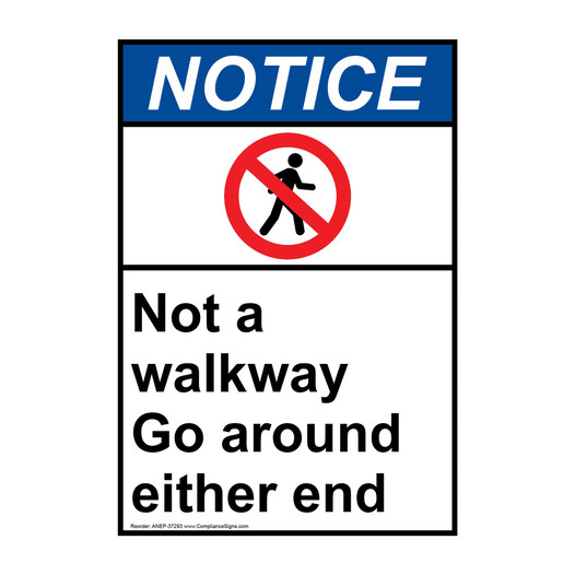 Vertical Not A Walkway Go Around Sign - ANSI Notice