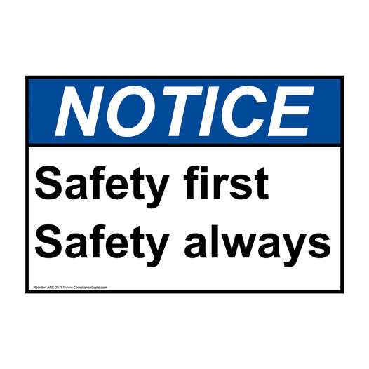 Notice Sign - Safety First Safety Always - ANSI - Safety Awareness