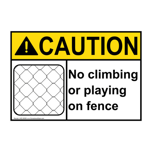 Caution Sign - No Climbing Or Playing On Fence - ANSI