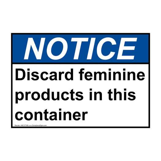 Notice Sign - Discard Feminine Products In This Container - ANSI - Trash