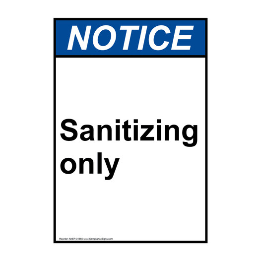 Vertical Sanitizing Only Sign - ANSI Notice - Workplace Safety
