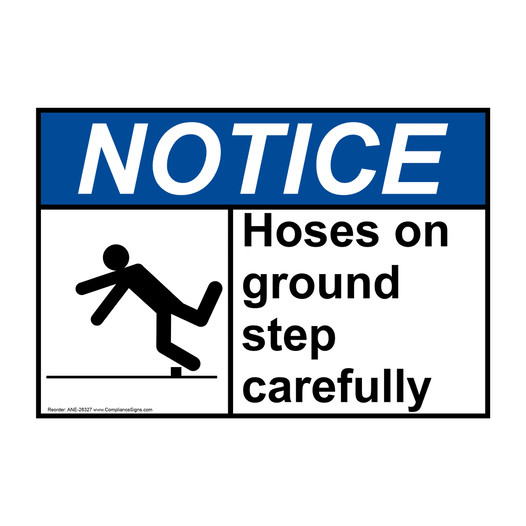 Notice Sign - Hoses On Ground Step Carefully - ANSI