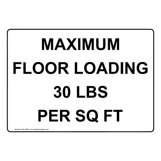 Maximum Floor Capacity Sign - Maximum Floor Loading 30 Lbs Per Sq Ft