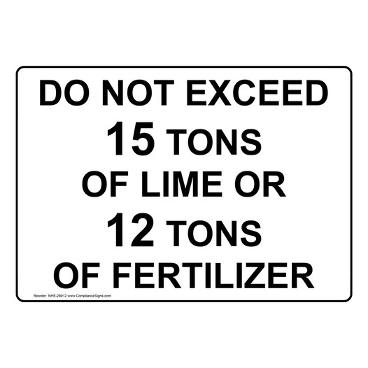 Safety Sign - Do Not Exceed 15 Tons Of Lime Or 12 Tons Of Fertilizer