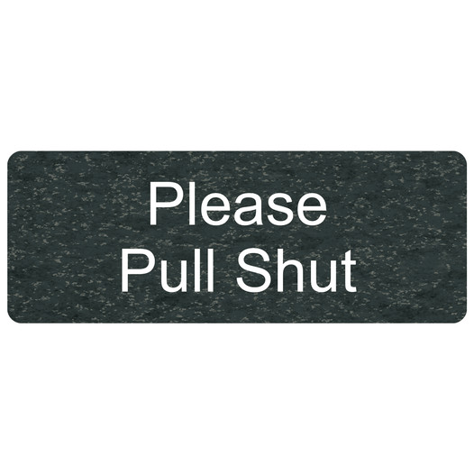 Please Pull Shut Engraved Sign EGRE-17852-WHTonCHMRBL Office Courtesy