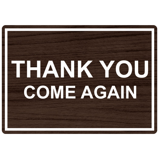 Thank You Come Again Engraved Sign EGRE-15797-WHTonKNA