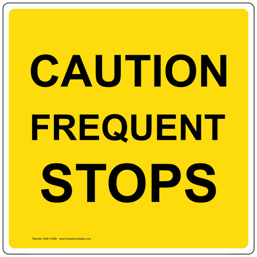 Transportation Traffic Safety Caution Frequent Stops Sign - Yellow