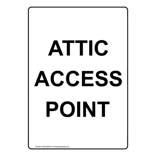 Vertical Sign - Enter - Attic Access Point