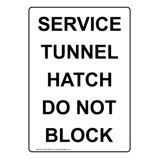 Vertical Sign - Exit Do Not Block - Service Tunnel Hatch Do Not Block