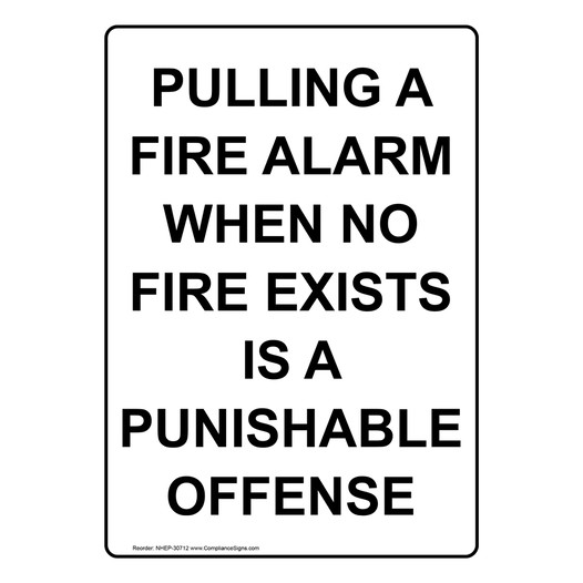 Vertical Sign - Fire Alarm - Pulling A Fire Alarm When No Fire Exists