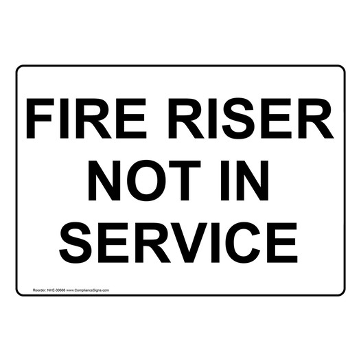 Fire Safety / Equipment Information Sign - Fire Riser Not In Service