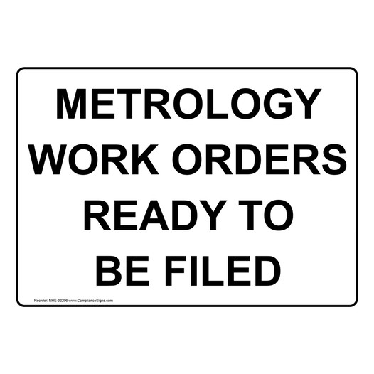 Information Sign - Metrology Work Orders Ready To Be Filed