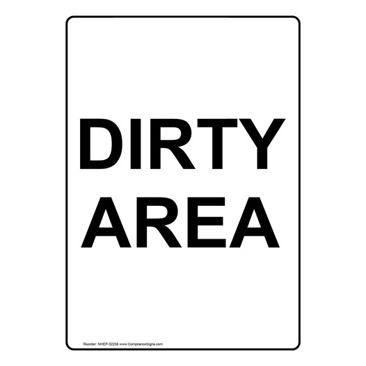 Dirty Area Vertical Sign - White - 6 Sizes - US Made