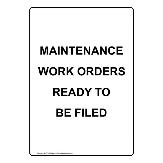 White Vertical Sign - Maintenance Work Orders Ready To Be Filed
