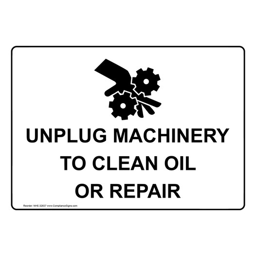 Machine Safety Sign - Unplug Machinery To Clean Oil Or Repair