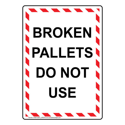 Vertical Sign - Policies / Regulations - Broken Pallets Do Not Use