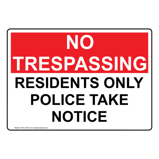 No Trespassing Sign - Residents Only Police Take Notice