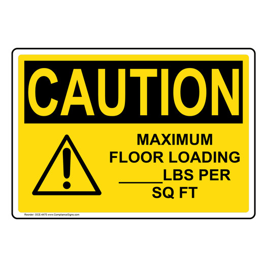 OSHA Sign - CAUTION Maximum Floor Loading Lbs Per Sq Ft Sign