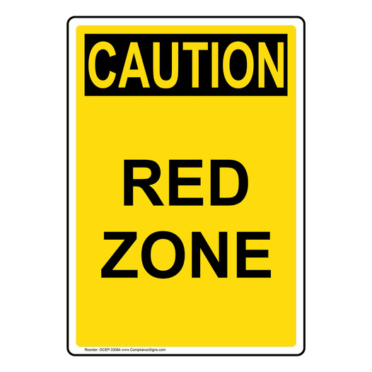 Vertical Red Zone Sign - OSHA CAUTION