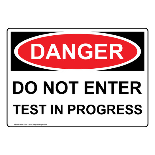 OSHA Sign - DANGER Do Not Enter Test In Progress - Industrial Notices